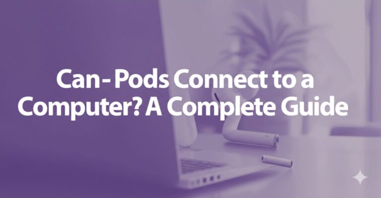 Can AirPods Connect to a Computer? A Complete Guide - Computer Site Engineering