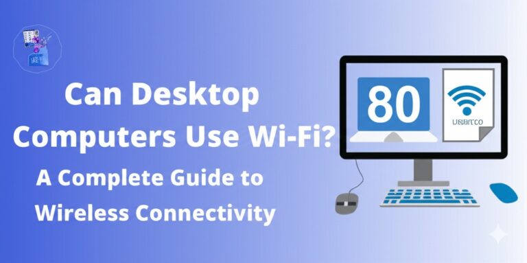 Can Desktop Computers Use Wi-Fi? A Complete Guide to Wireless ...