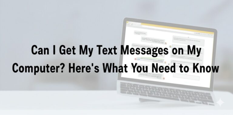 Can I Get My Text Messages on My Computer? Here's What You Need to Know ...